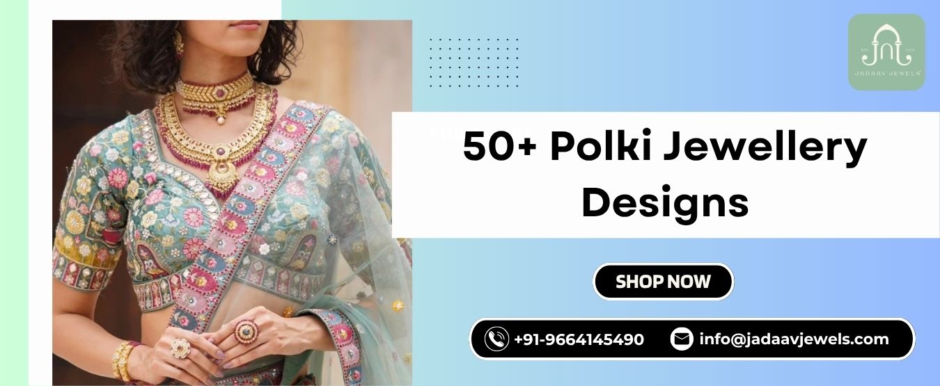 50+ Polki Jewellery Designs