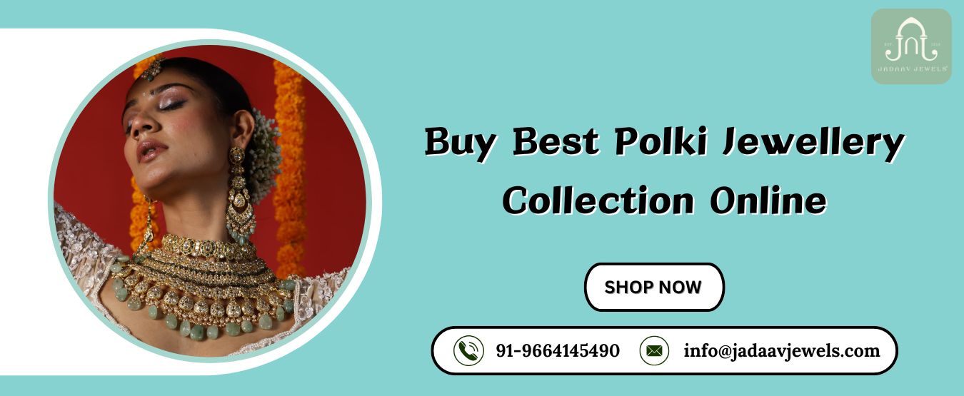 Top 5 Polki Jewellery Styles You will Love
