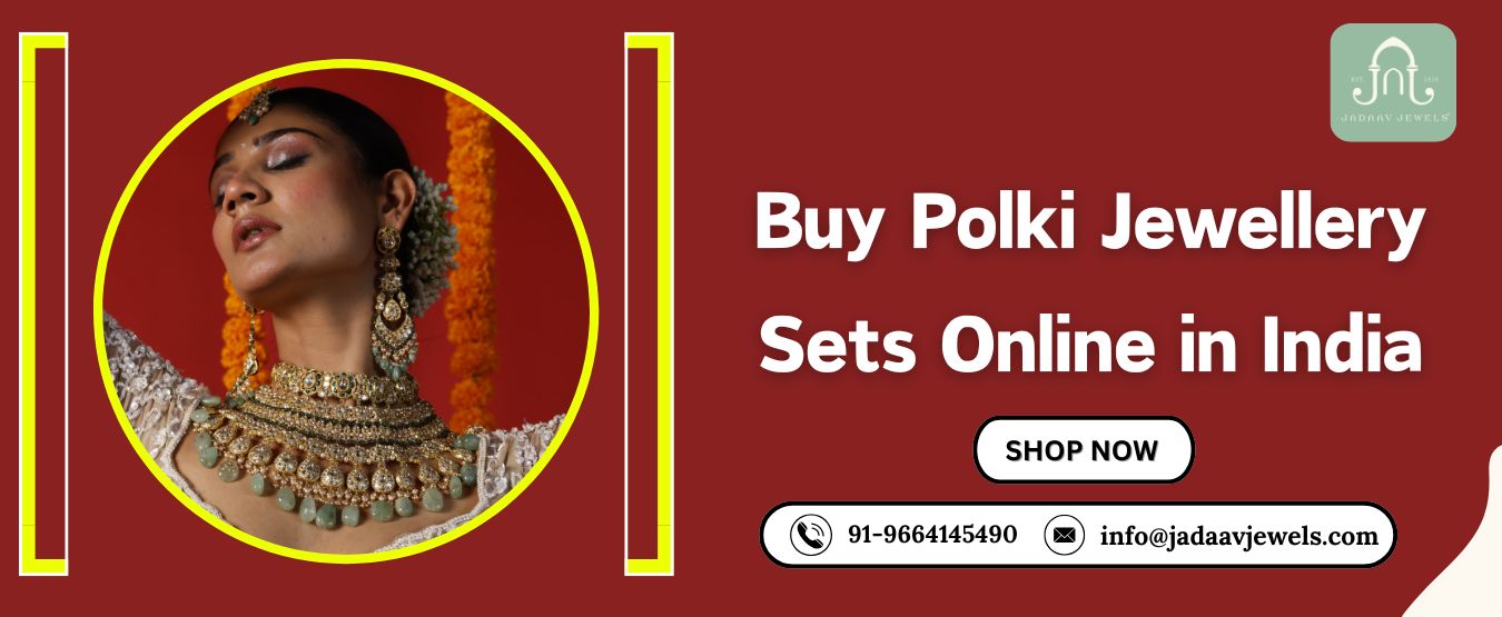 Polki Jewellery: A Guide for Beginners