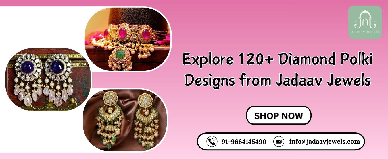 Explore 120+ Diamond Polki Designs from Jadaav Jewels