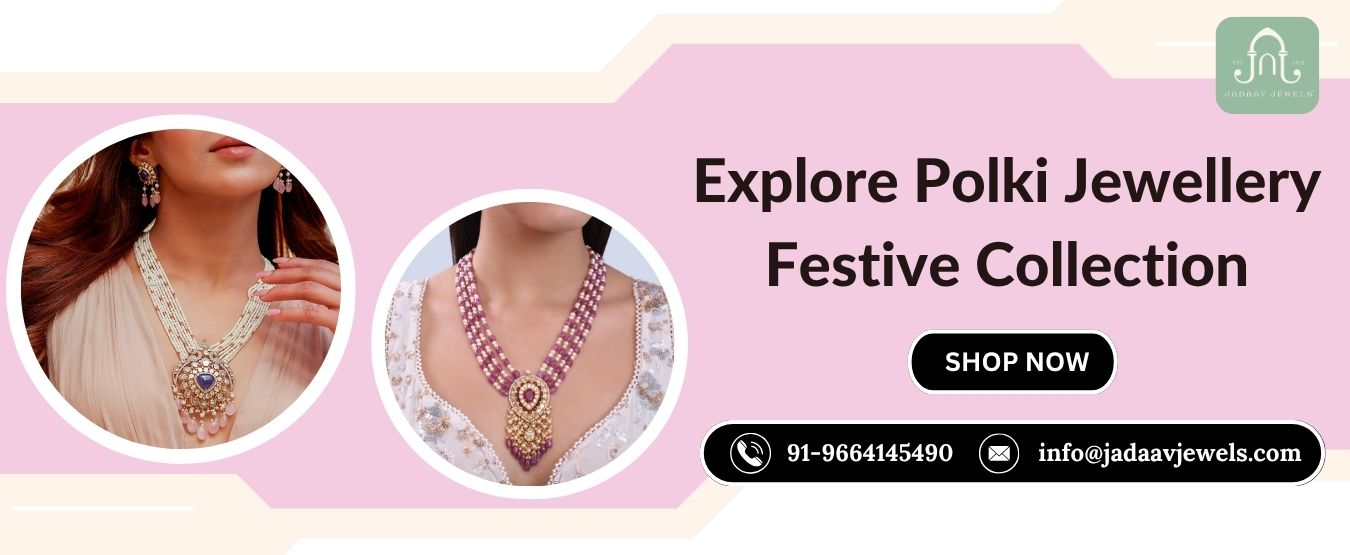 Top 5 Polki Jewellery Styles You will Love