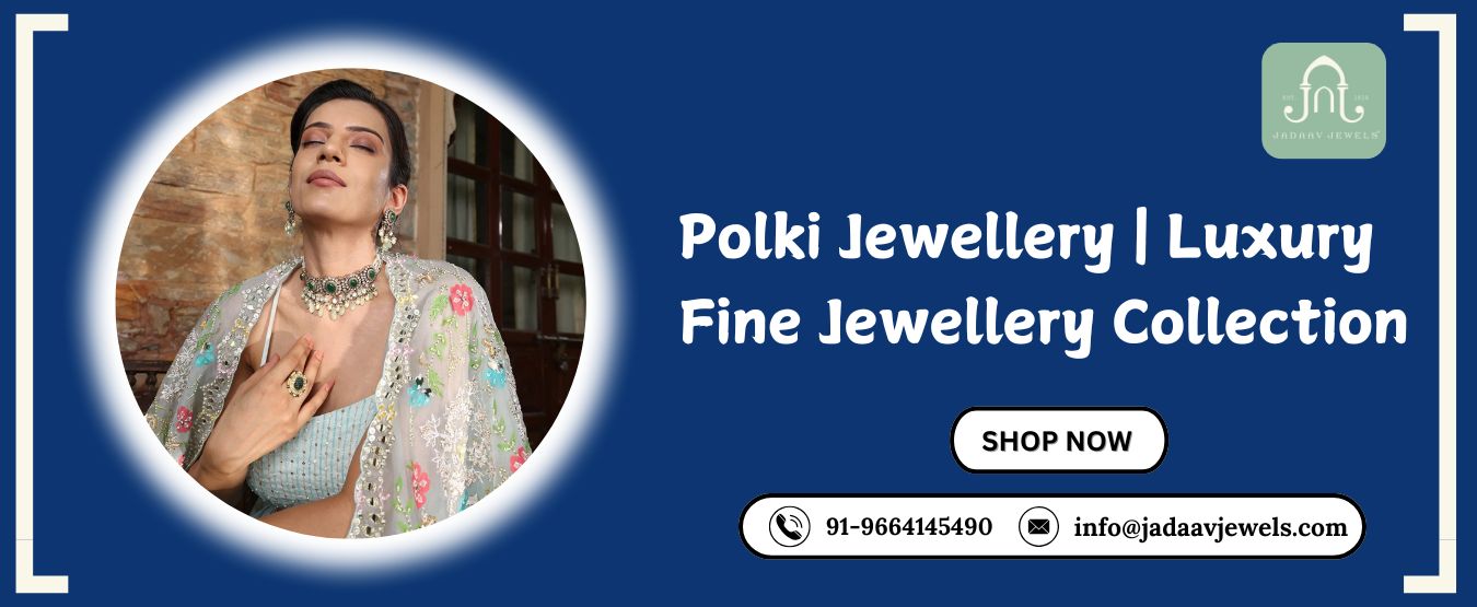 Polki Jewellery | Luxury Fine Jewellery Collection