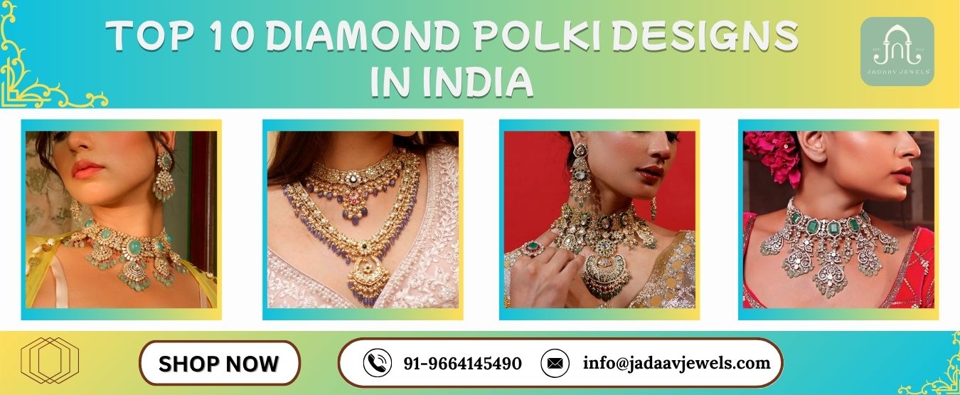 Top 10 Diamond Polki Designs in India
