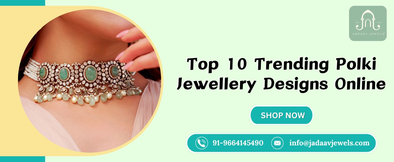 Top 10 Trending Polki Jewellery Designs Online